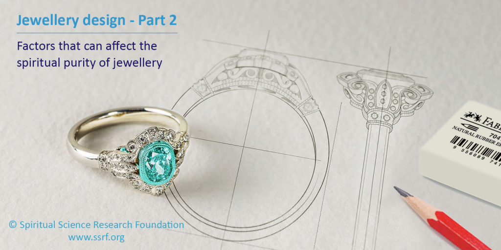 Jewellery design Part 2 – Factors that can affect the spiritual purity ...